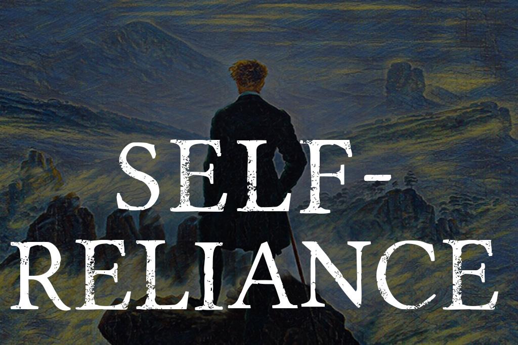 Self-Reliance - Class Notes